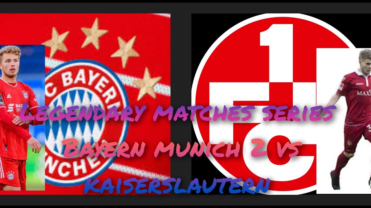 legendary matches series 2 bayern munich II vs kaiserslautern on fifa ...