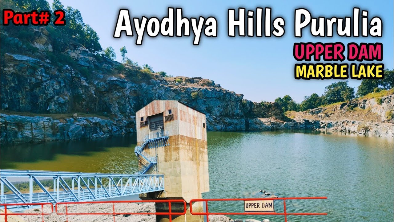 Ayodhya Hills Purulia || Marble Lake | Upper Dam & Lower DAM || Kolkata ...