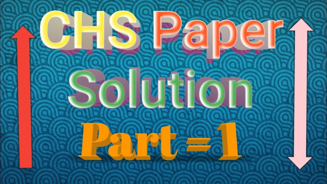 CHS PAPER SOLUTION ( PART 1 ) 27 APRIL - YouTube