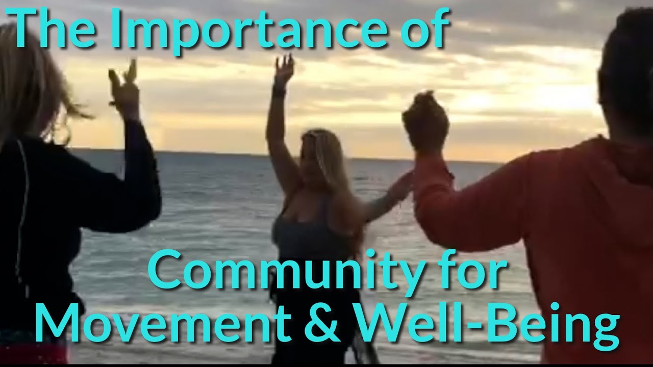 The Importance of Community for Movement & Well-Being - YouTube