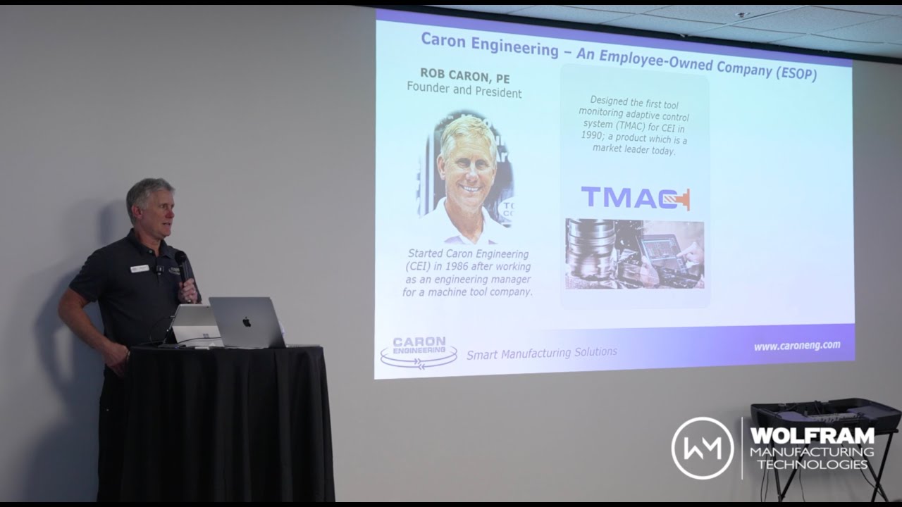 Rob Caron, Caron Engineering: Smart Technology for Lights Out Machining ...