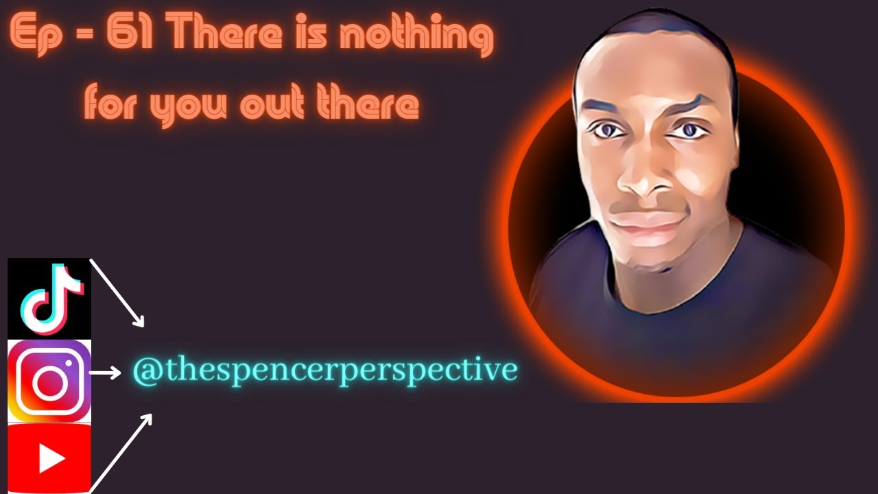 Ep 61 There Is Nothing For You Out There YouTube ep-61-there-is-nothing-for-you-out-there-youtube