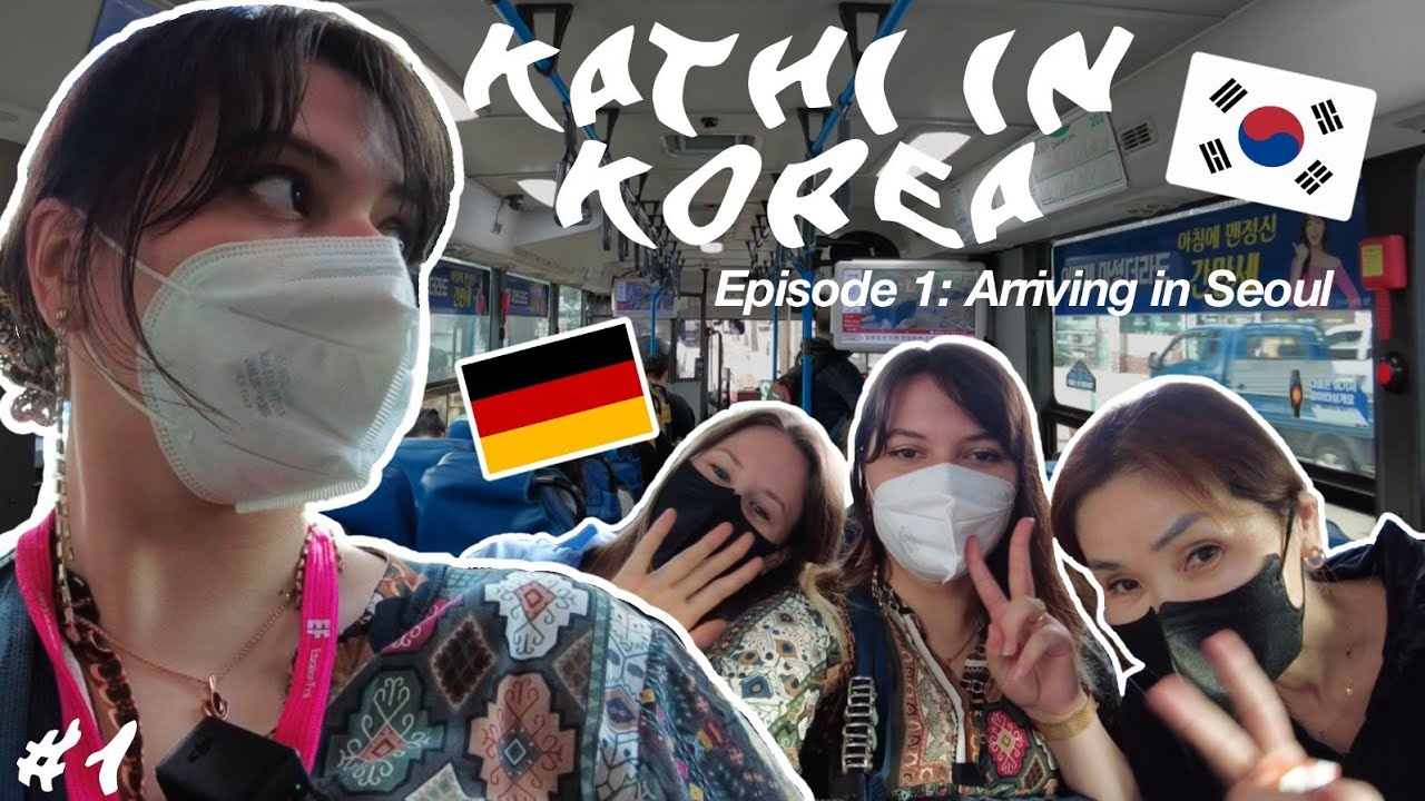 [VLOG] Kathi in Korea - ep.1 Arrival in Seoul - YouTube