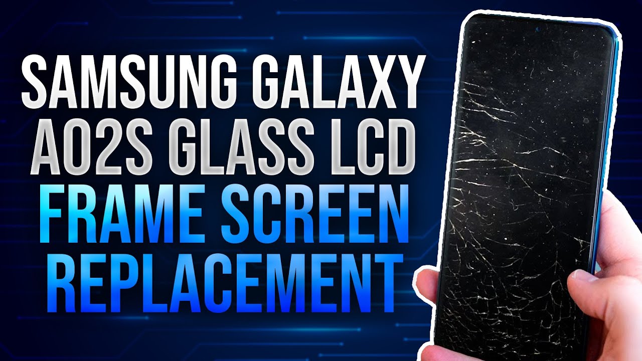 Samsung Galaxy A02S Glass LCD Frame Screen Replacement DETAILED - YouTube