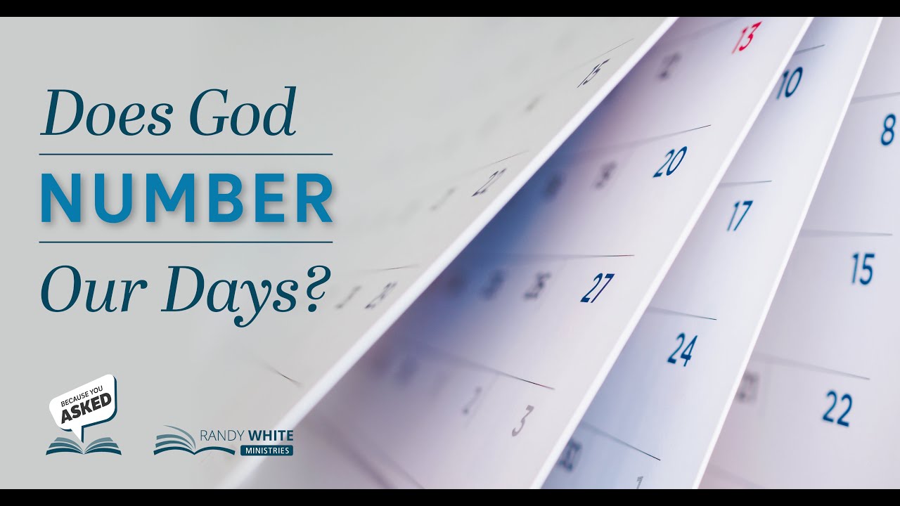 Does God Number Our Days? - YouTube