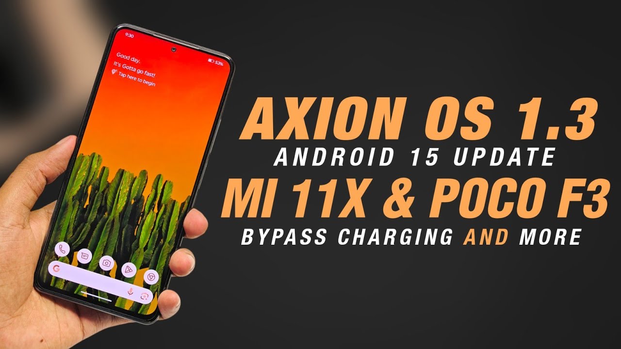 Axion OS 1.3 Beta Official For Mi 11X & POCO F3 | Android 15 | Bypass Charging & More Features ...