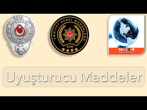 ÖGG / UYUŞTURUCU MADDELER / ÖZEL GÜVENLİK