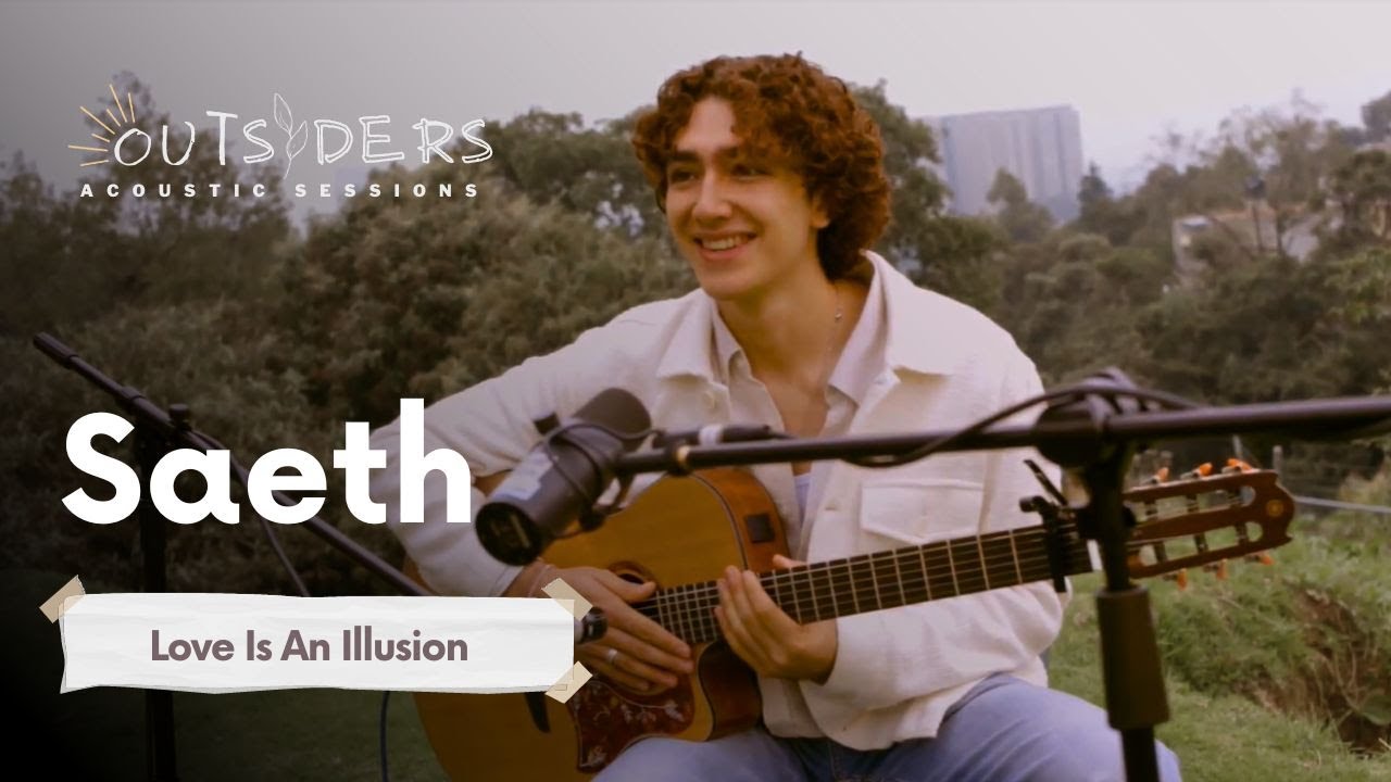 Saeth | Love Is An Illusion | Outsiders Acoustic Sessions - YouTube