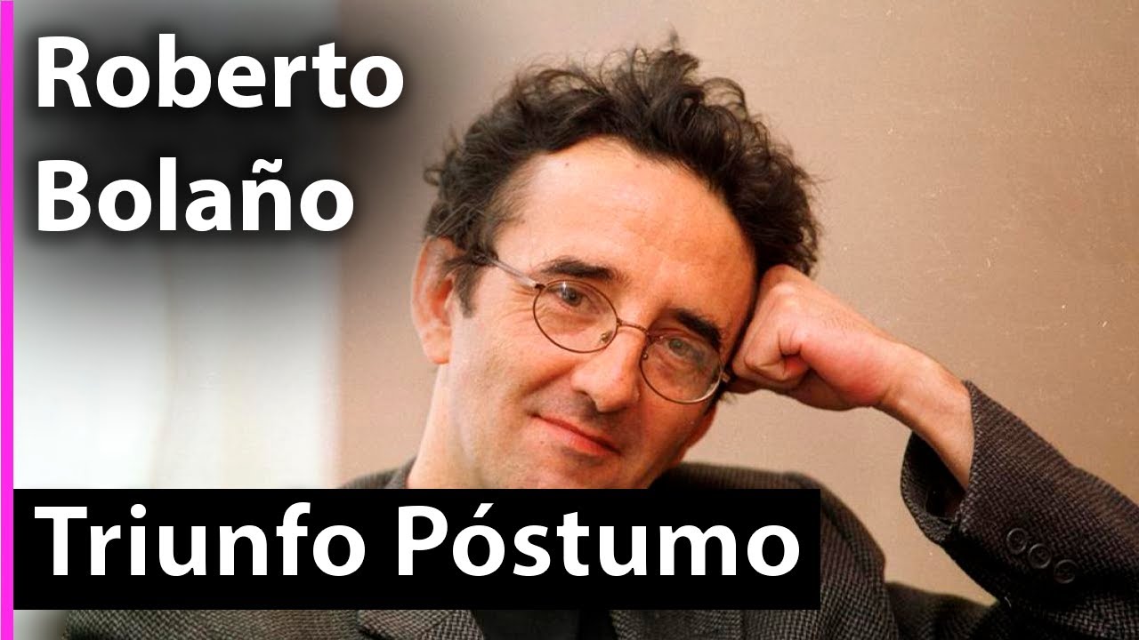 Roberto Bolaño: El escritor que triunfó después de su muerte - YouTube