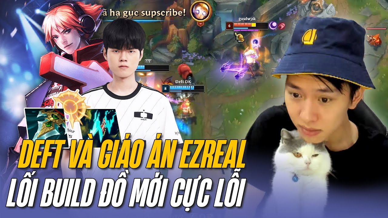 QUADRAKILL CẤP 1 CHO DEFT VÀ GIÁO ÁN EZREAL THỬ LỐI BUILD ĐỒ MỚI CỰC ...