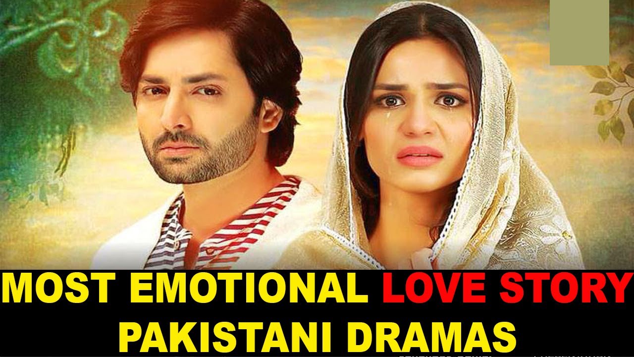 Top 10 Most Emotional Love Story Pakistani Dramas - YouTube
