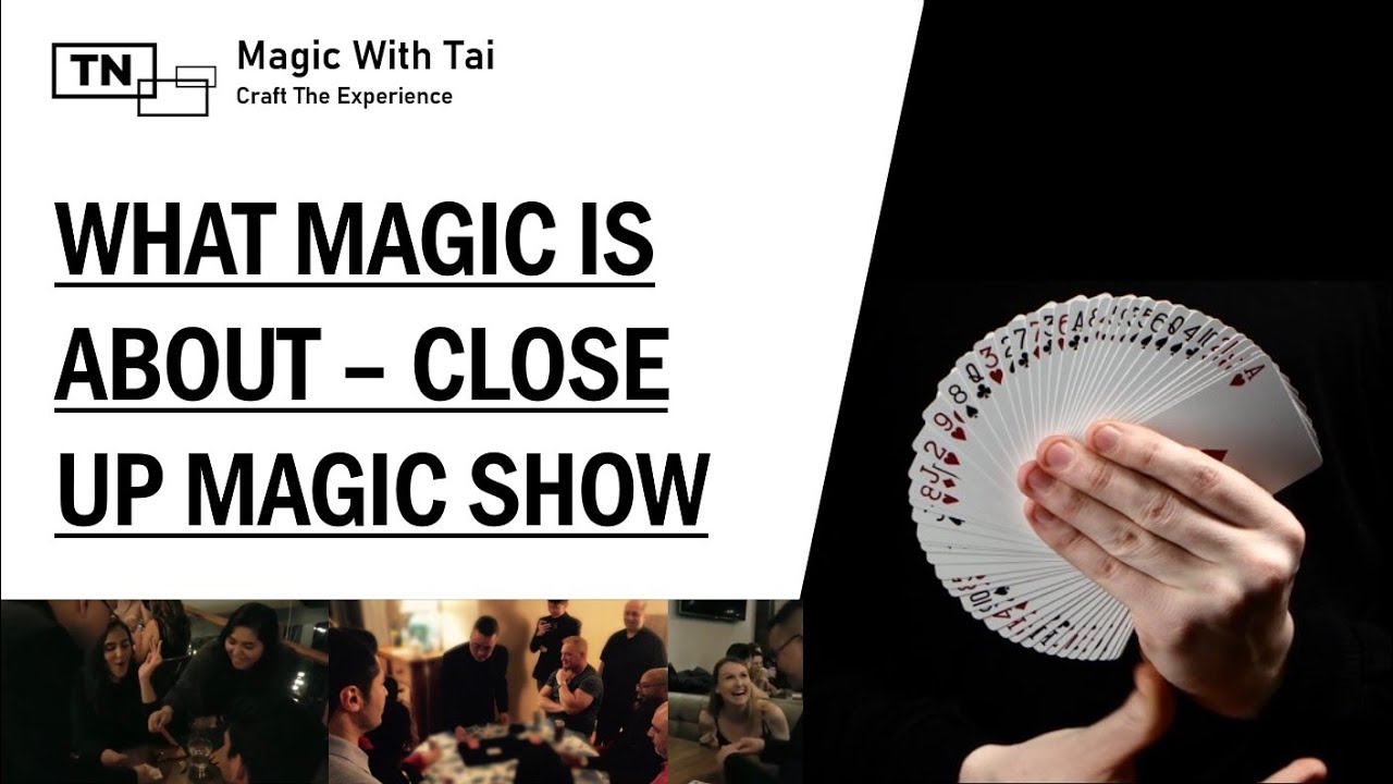 What Magic Is About-Close Up Magic Show - YouTube