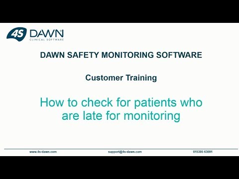 DAWN Safety Monitoring - Patients who are late for monitoring - YouTube