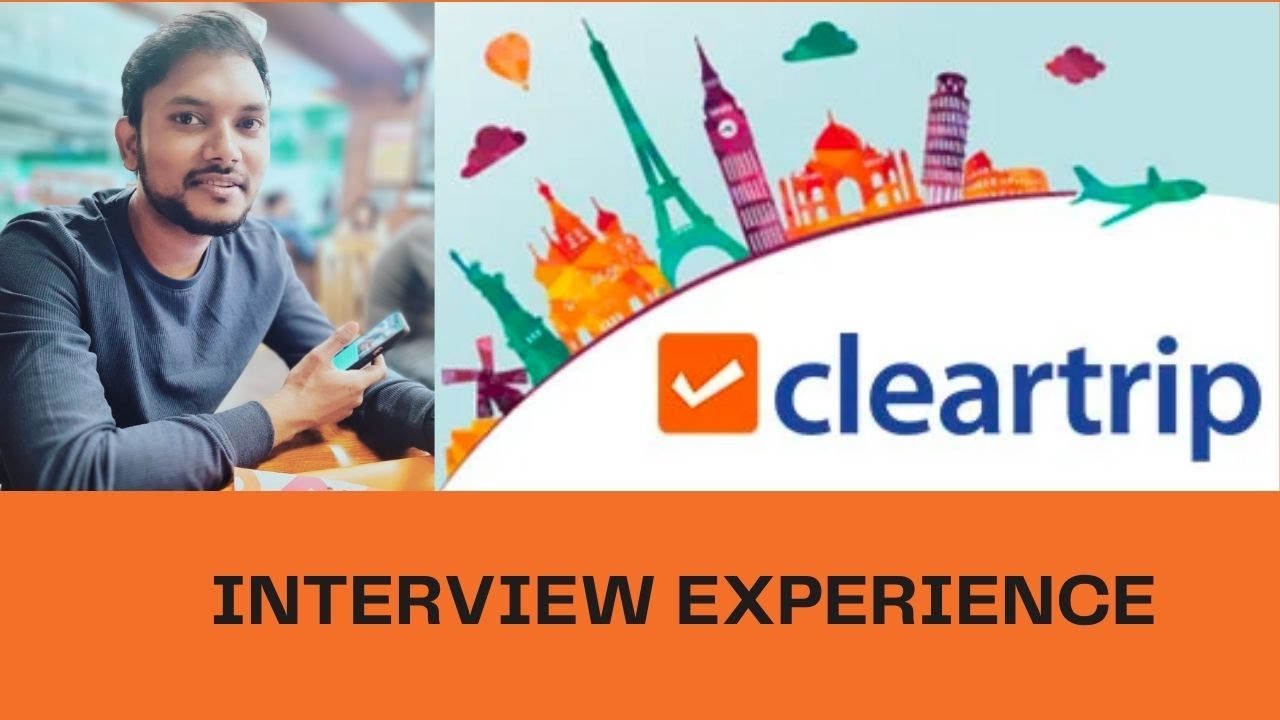 Cleartrip Interview experience - SDE-3/SDE-4 | Interview Process | Tips and tricks | codeView ...