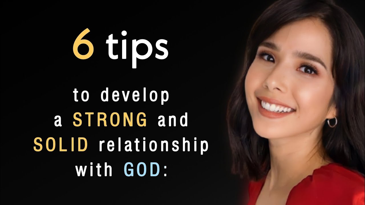 How You Can Develop A Strong And Solid Relationship With God? 6Tips ...