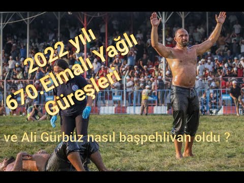 2022 yılı 670.Elmalı Yağlı Güreşlerinde yaşananlar ve Ali Gürbüz nasıl başpehlivan oldu ?
