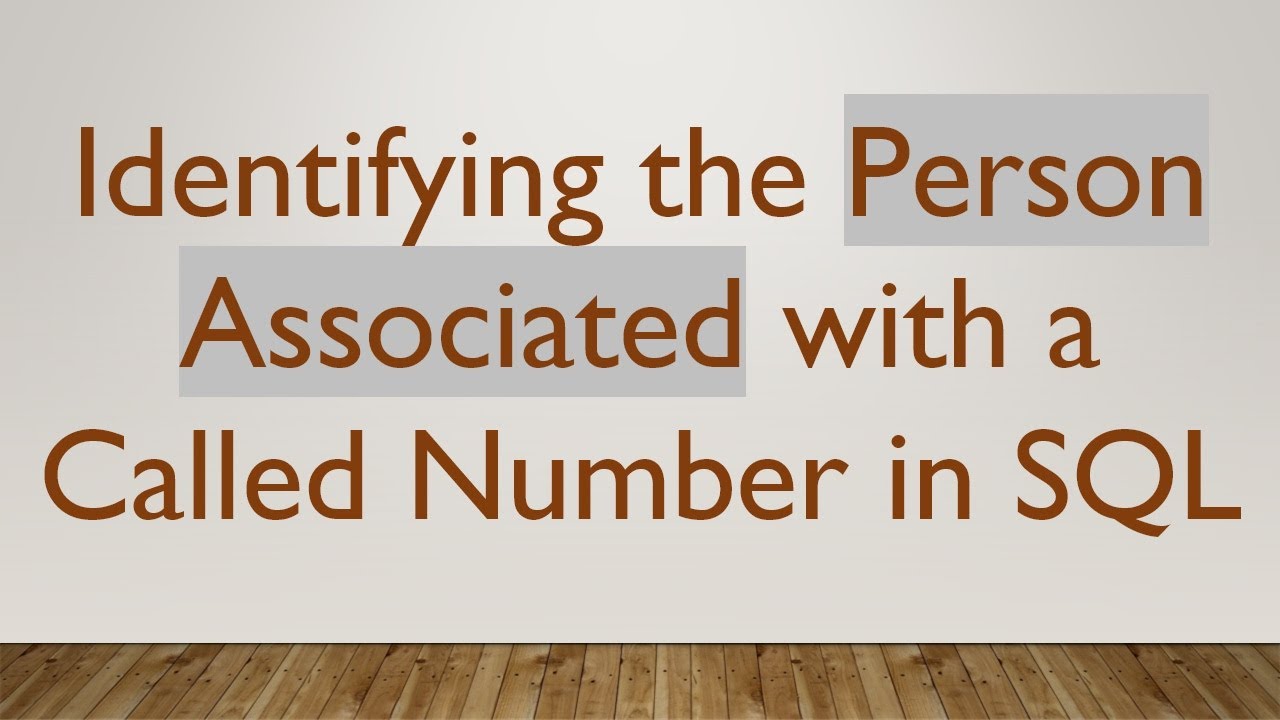Identifying the Person Associated with a Called Number in SQL - YouTube