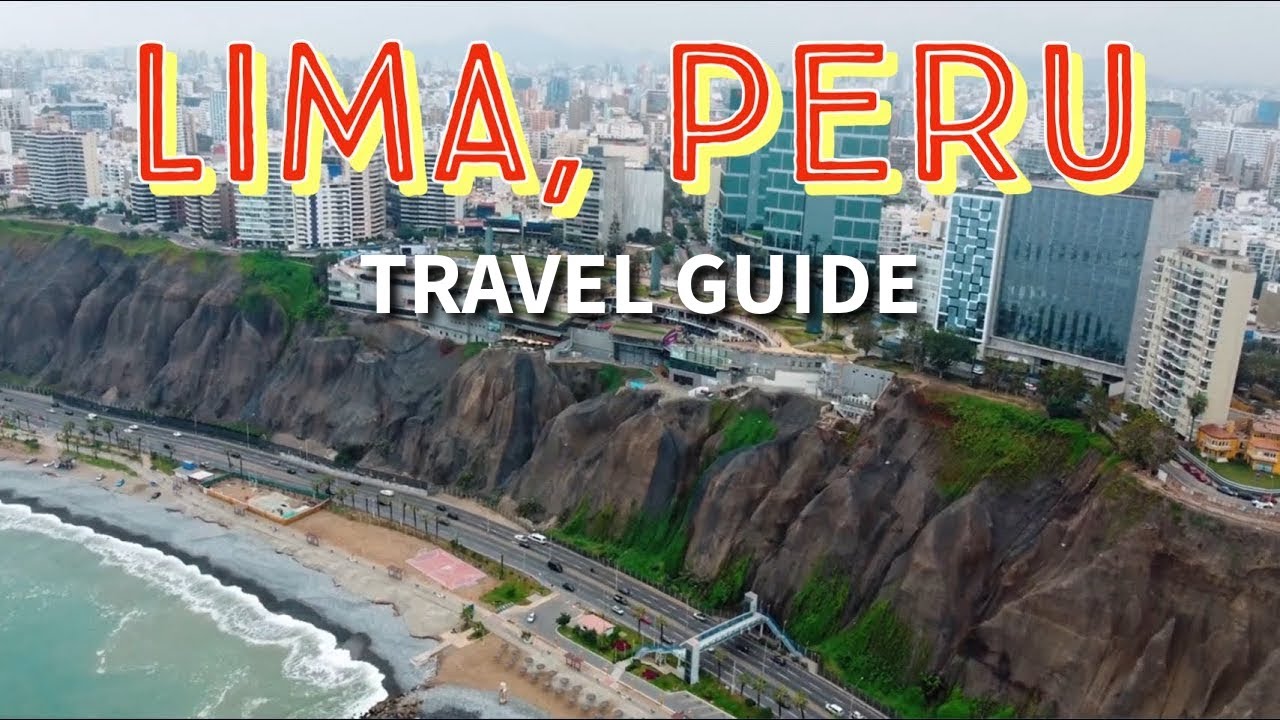 Lima Peru Travel Guide for Things to Do and Places to Visit - YouTube