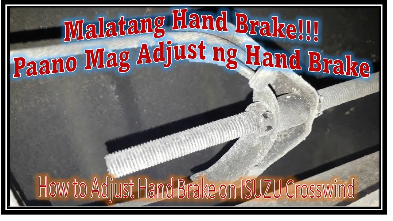Paano MagAdjust ng Hand Brake On ISUZU Crosswind I How to Adjust Hand ...