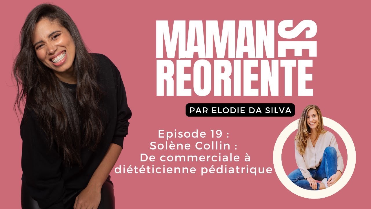 Solène Collin : De commerciale à diététicienne pédiatrique - YouTube