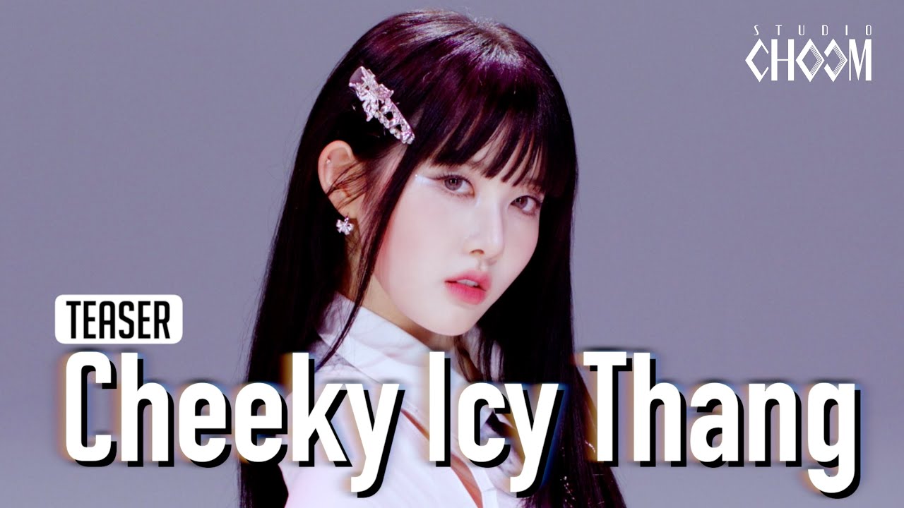 (Teaser) STAYC(스테이씨) 'Cheeky Icy Thang' (4K) | STUDIO CHOOM ORIGINAL ...