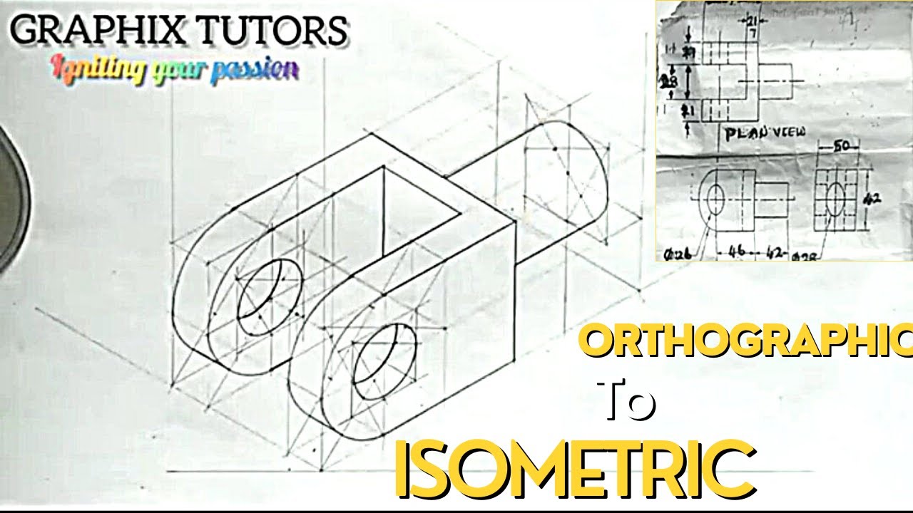ORTHOGRAPHIC TO ISOMETRIC DRAWING. - YouTube