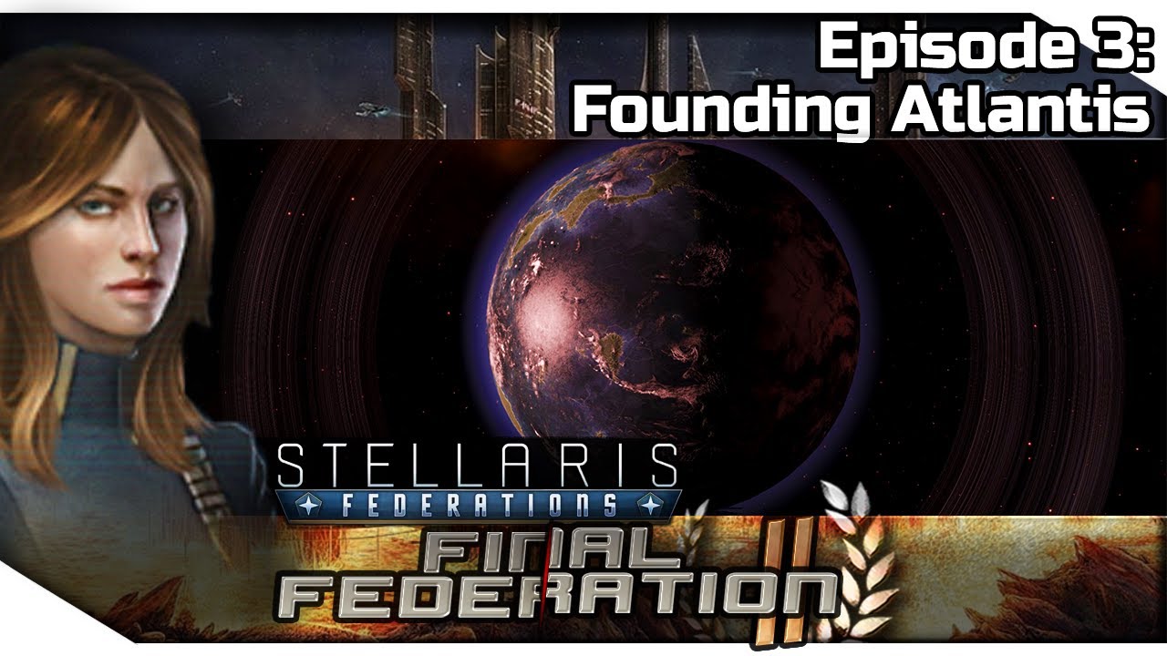 STELLARIS Federations — Final Federation II 3 | 2.6.2 Verne Gameplay ...
