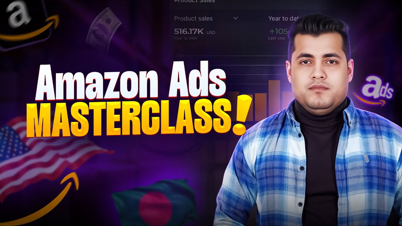 Amazon PPC Tutorial 2025 | Amazon Ads Campaign Masterclass | Amazon FBA From Bangladesh 🔥 - YouTube