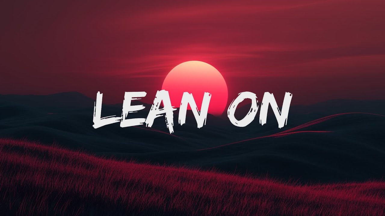 Major Lazer _ DJ Snake Lean On Lyrics feat MØ - YouTube