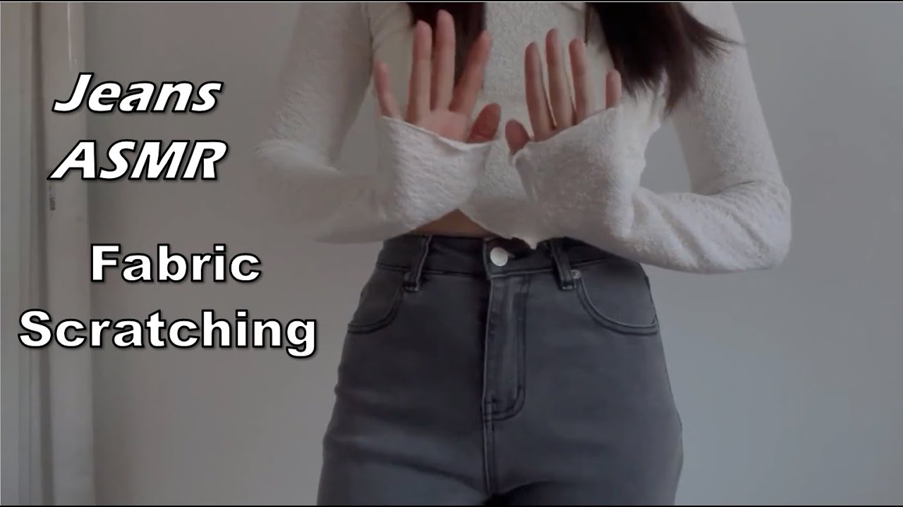 Jeans ASMR，ASMR Fabric Scratching，ASMR Tights，ASMR Clothes，Girl ASMR ...