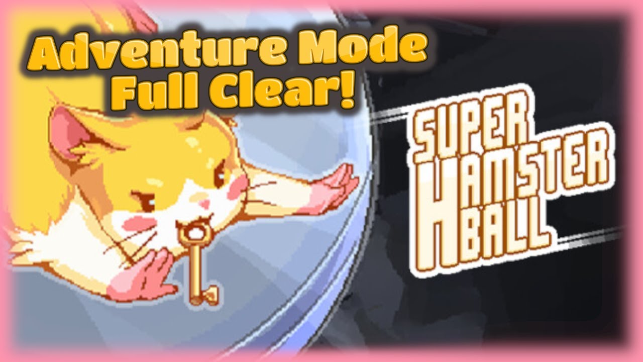 [Super Hamster Ball] - Adventure Mode Full Clear! - YouTube