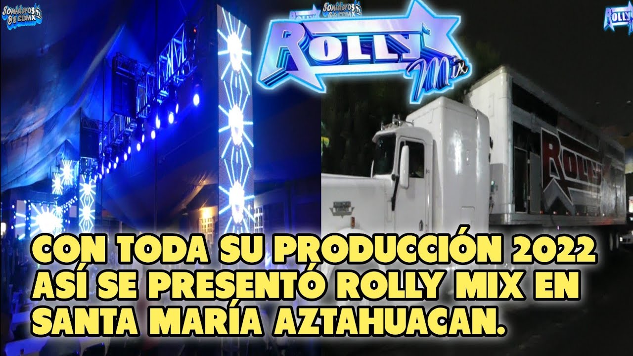 !toda la producción 2022! SONIDO ROLLY MIX STA MARÍA AZTAHUACAN - YouTube