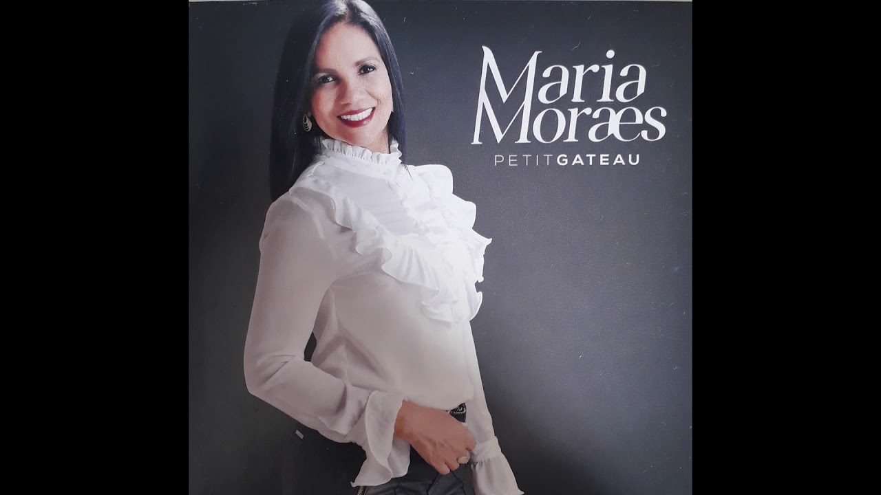 MARIA MORAES - PETIT GATEAU - YouTube