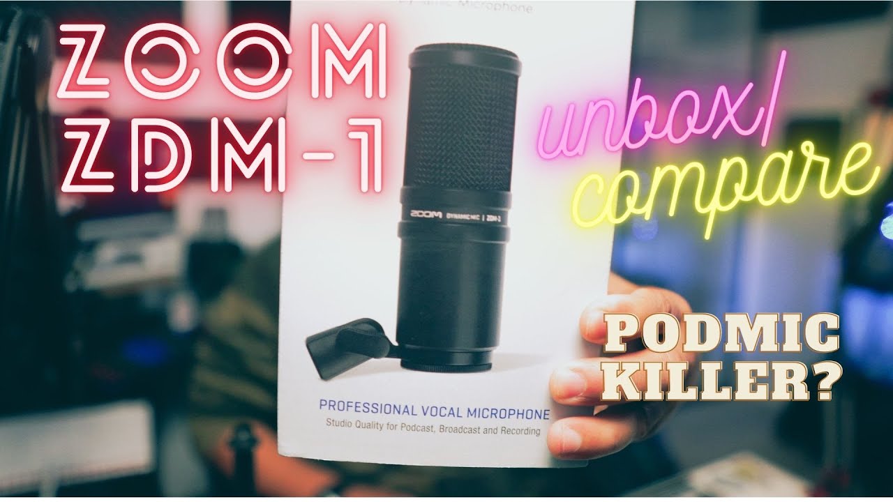 ZOOM ZDM-1 Unbox and Microphone review w/ comparison to Rode Podmic ...