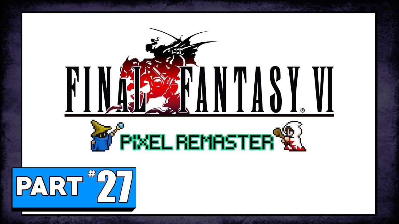 Final Fantasy 6 - PIXEL REMASTER - Part 27: Phoenix Cave - YouTube
