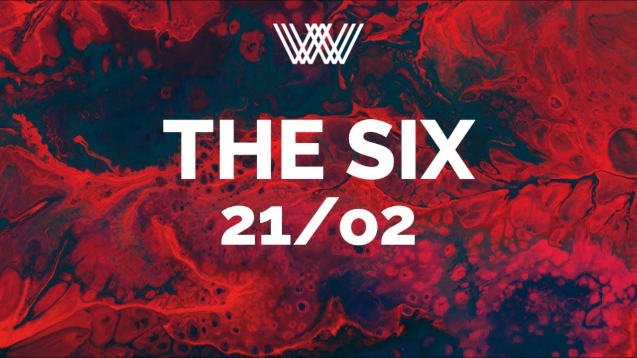 The Six - 21/02/21 - YouTube