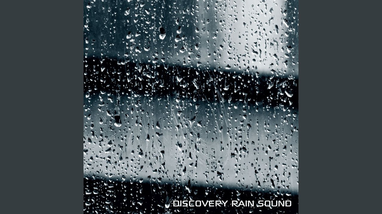 Discovery Rain Sound (feat. Discovery Soundscapes, Water Soundscapes ...