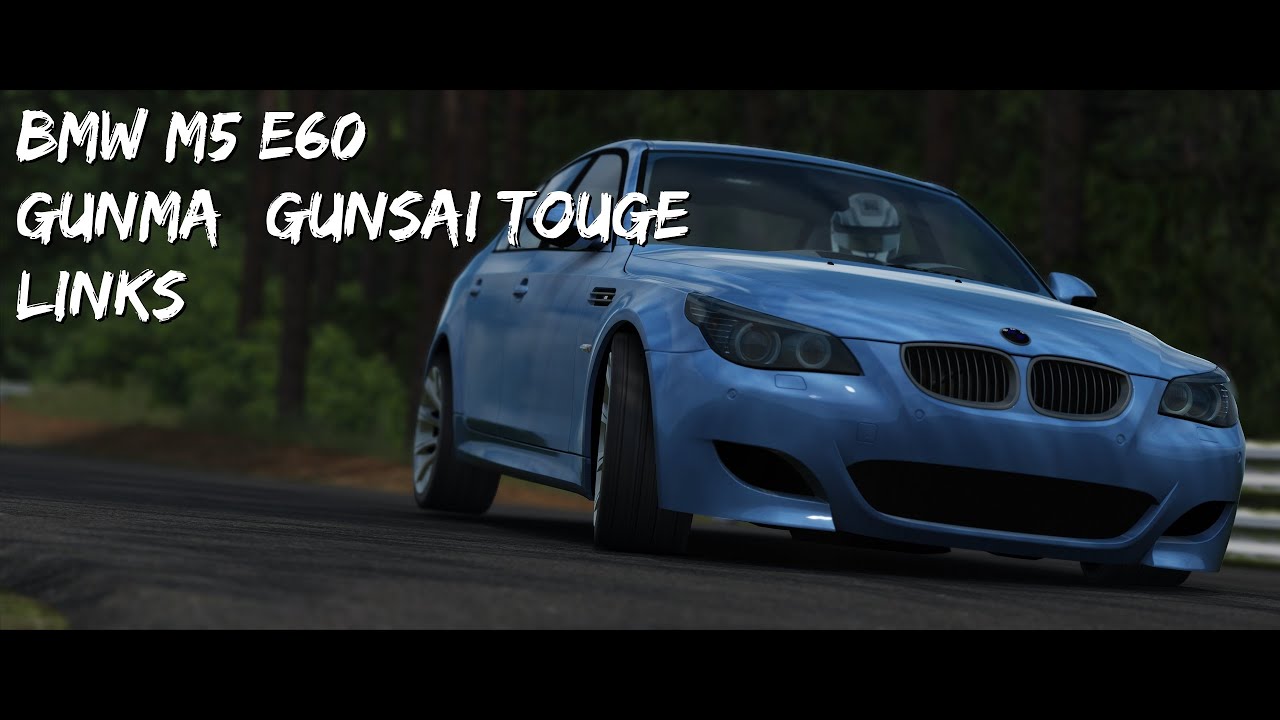 Assetto Corsa Bmw M5 E60 Gunma Gunsai Touge Links Youtube