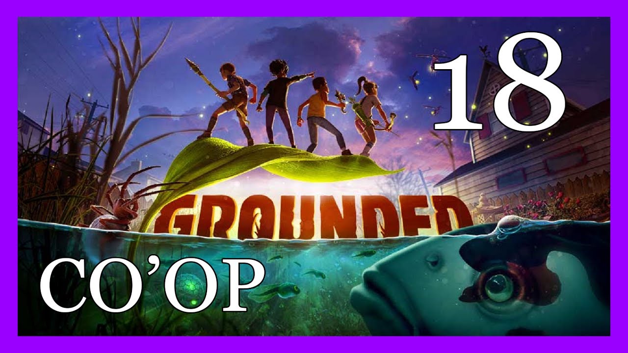 Grounded CO'OP Saison 2 - La Fourmilière #18 - YouTube
