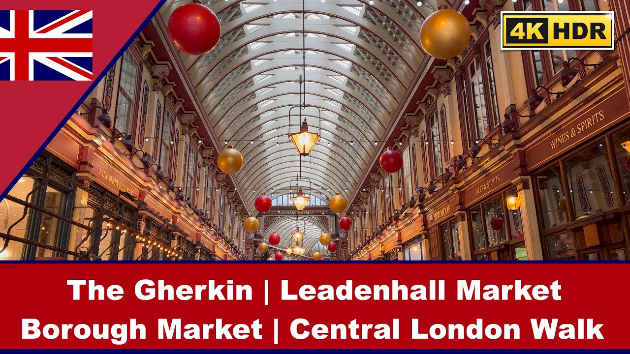 Central London Walk | The Gherkin | Leadenhall Market | Borough Market ...