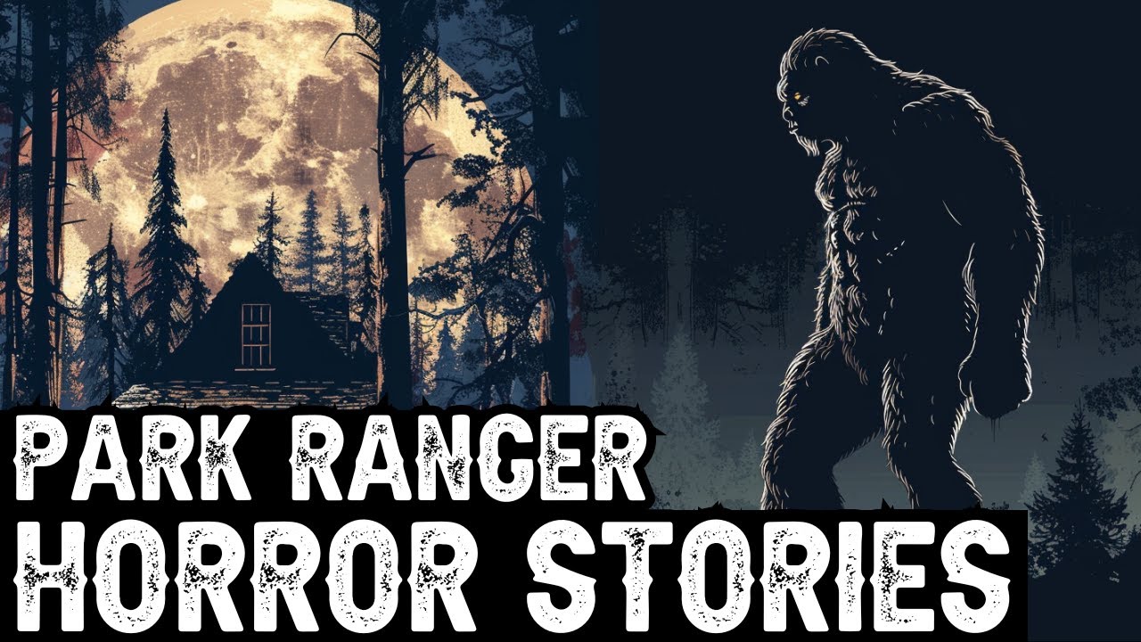 4 TRUE Terrifying Park Ranger Horror Stories (Dogman,Sasquatch,Werewolf ...