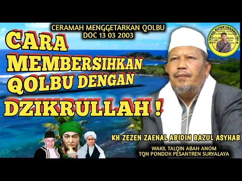 CARA MEMBERSIHKAN QOLBU || KH ZEZEN ZAENAL ABIDIN BAZUL ASYHAB