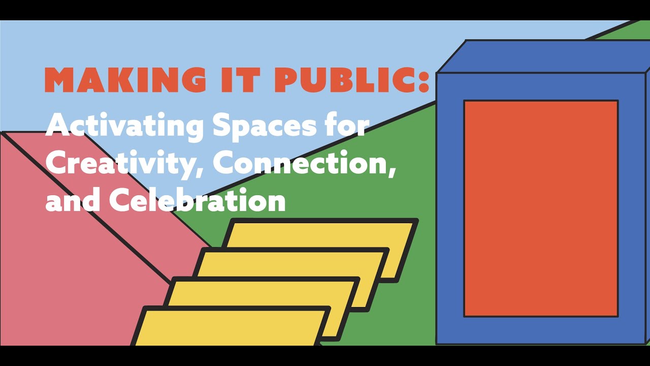 Webinar: Making it Public—Activating Public Spaces for Creativity ...