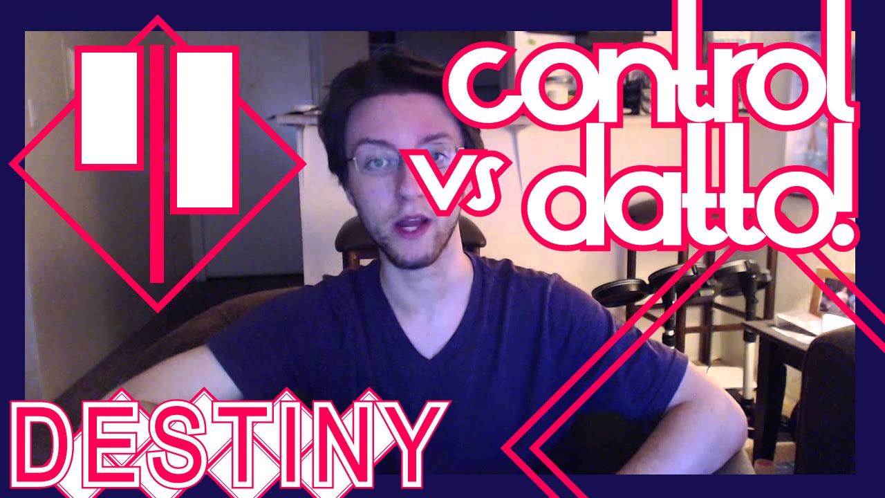 Destiny - Control versus Datto - YouTube
