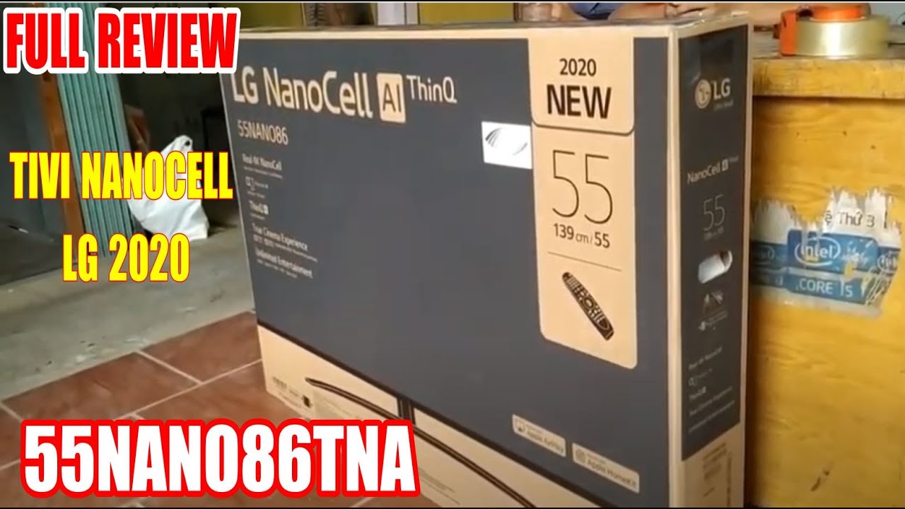 Review 55Nano86TNA Smart Tivi Nano cell 55 inch LG 2020 4K UHD với ...