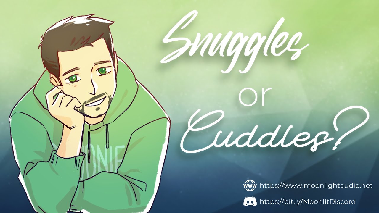 Snuggles or Cuddles? [M4A] [Relaxation] [Put Your Head On My Chest ...
