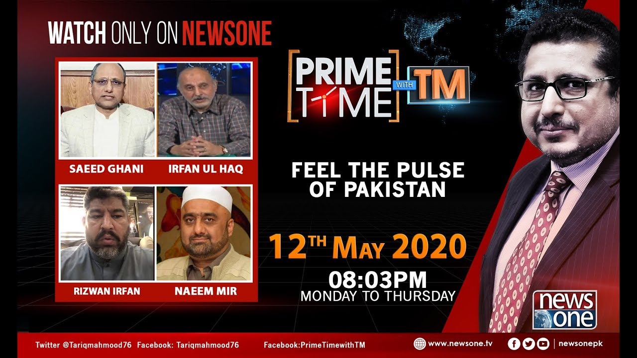 Prime Time With TM | 12-May-2020 | Saeed Ghani | Naeem Mir | Irfan Ul ...