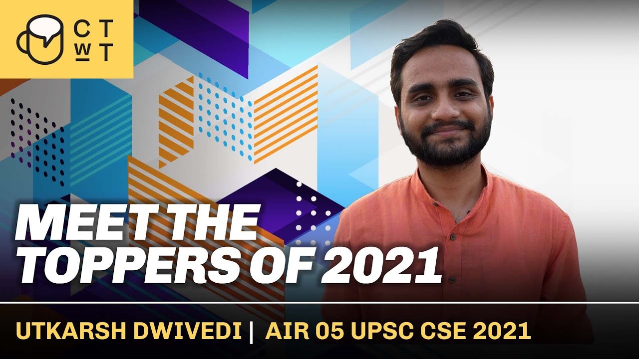 AIR 5 Utkarsh Dwivedi UPSC CSE 2021 - Meet the UPSC Toppers # ...