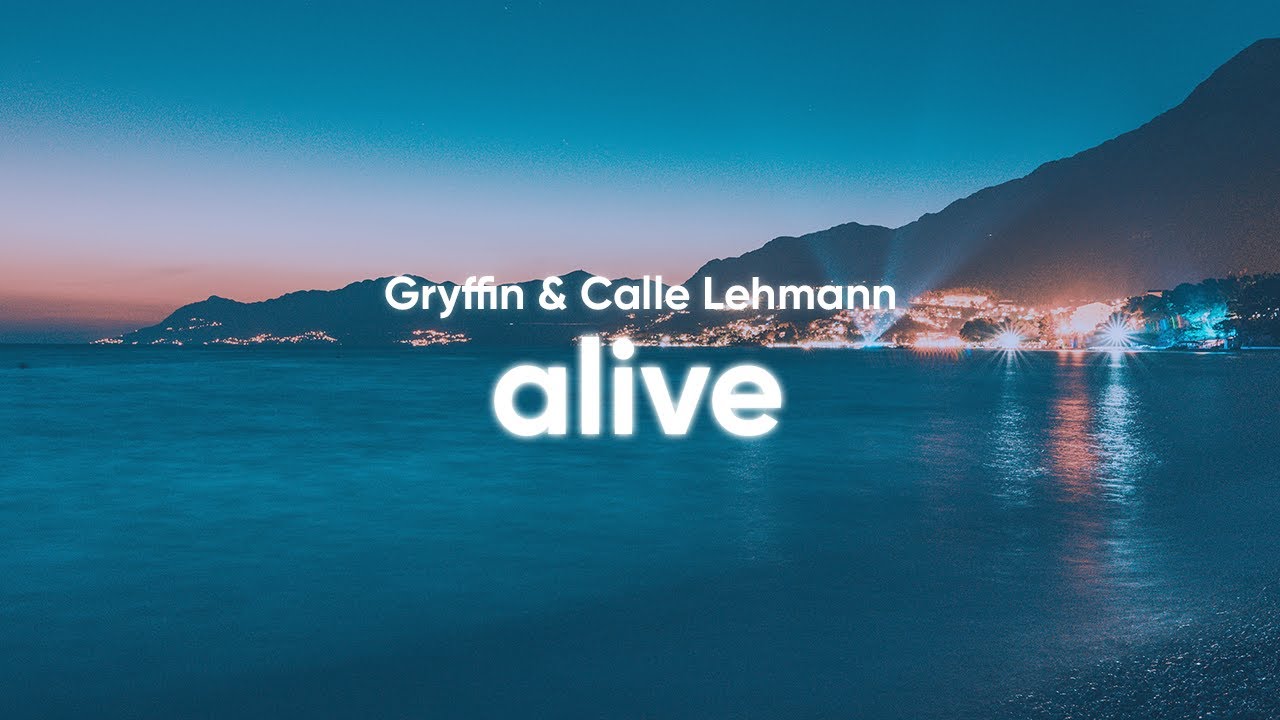 Gryffin & Calle Lehmann - Alive (Lyrics) - YouTube