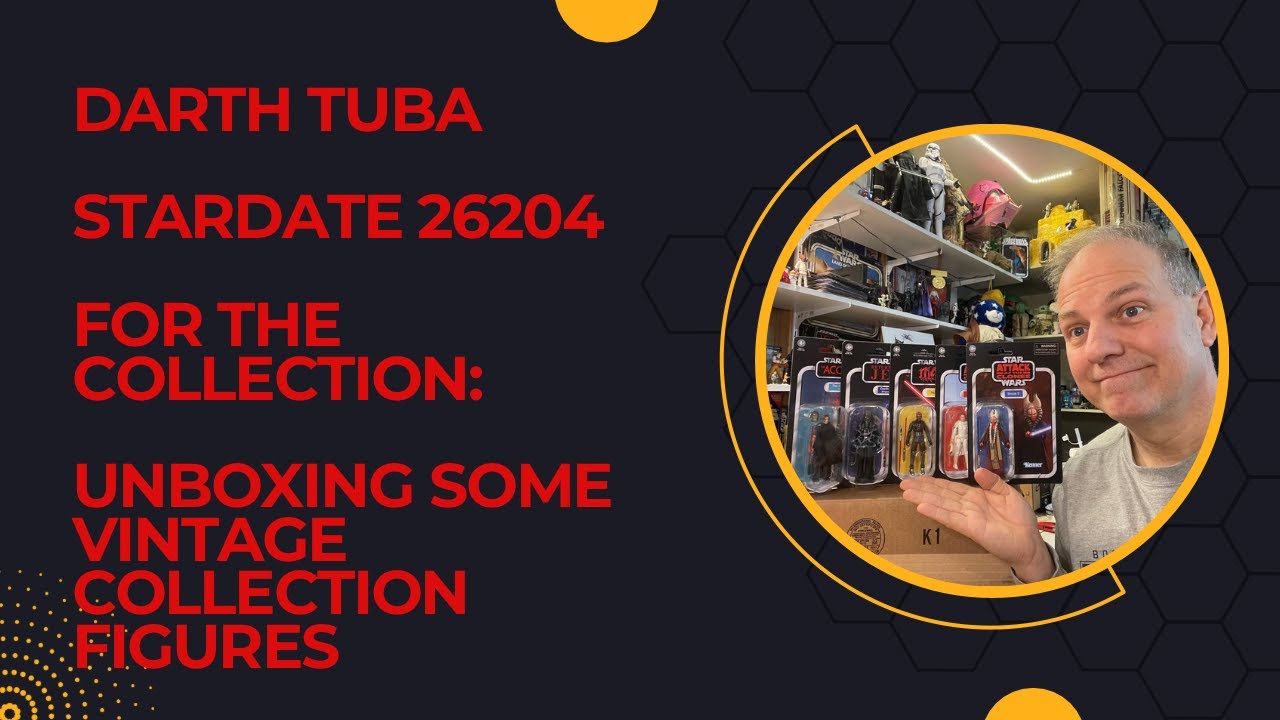 Darth Tuba's Star Wars Show - Stardate 26204: For the Collection ...